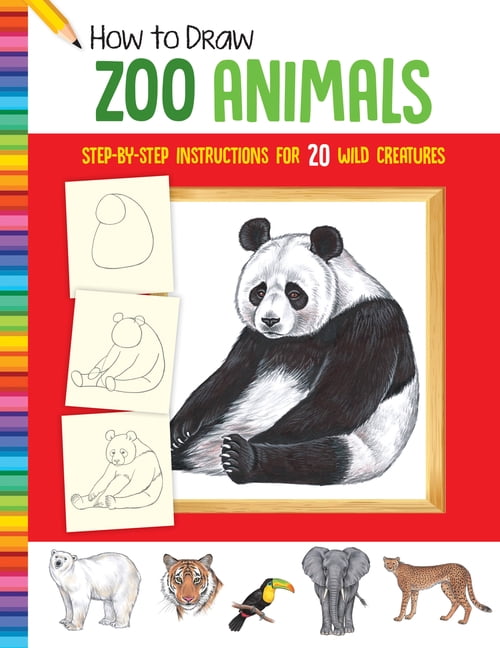 Learn to Draw How to Draw Zoo Animals: Step-By-Step Instructions for 20 ...