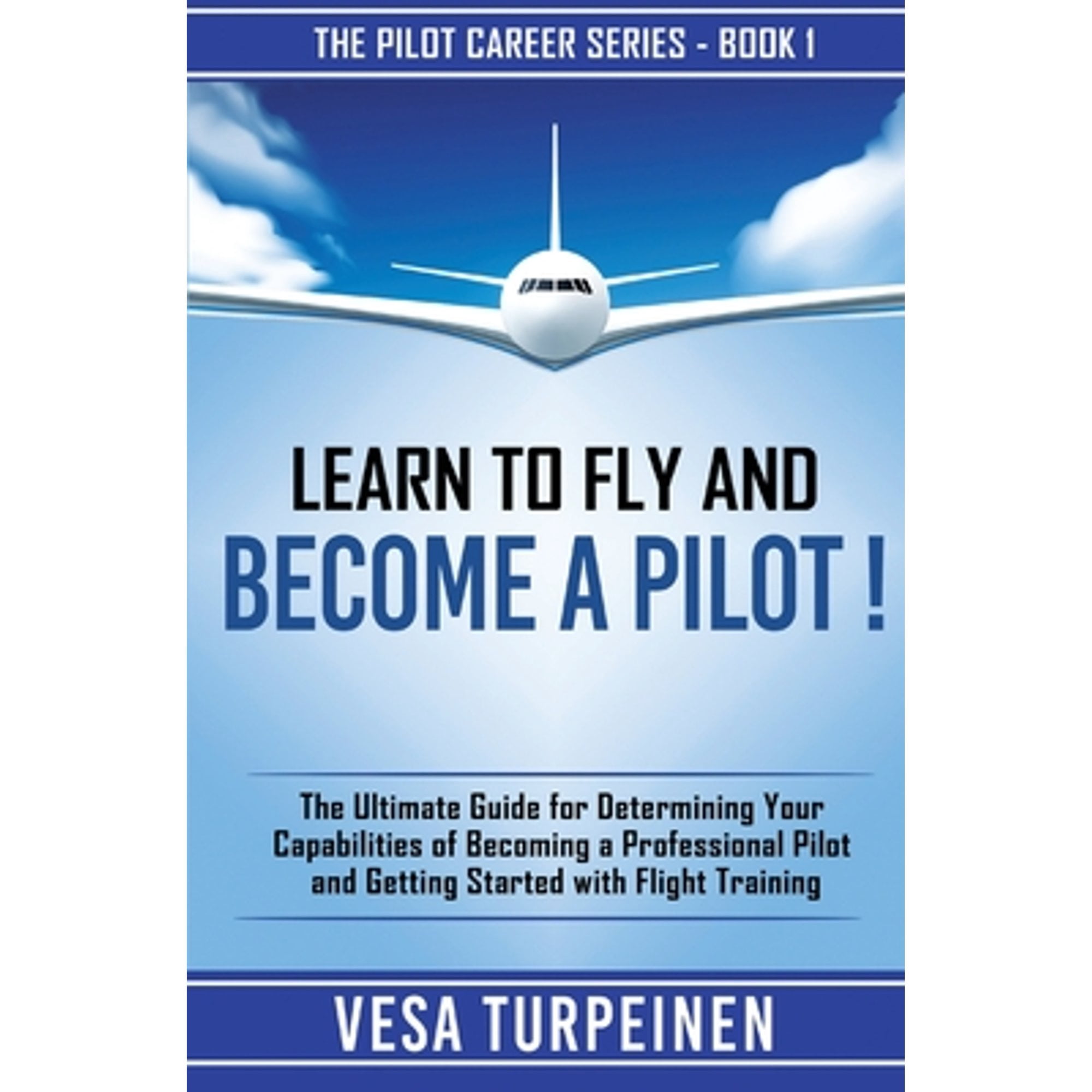 Pre-Owned Learn to Fly and Become a Pilot!: The Ultimate Guide for ...