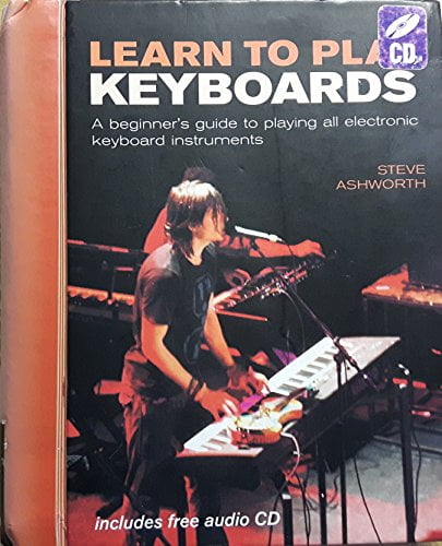 Pre-Owned Learn to Play Keyboards: A Beginner's Guide to Playing All ...