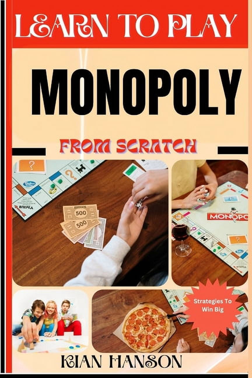 Learn to Play Monopoly from Scratch: Demystify Guide To Play Monopoly ...