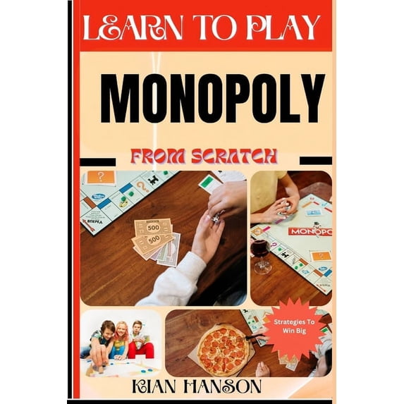 Learn to Play Monopoly from Scratch: Demystify Guide To Play Monopoly ...