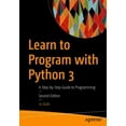 Learn to Program with Python 3: A Step-By-Step Guide to Programming (Paperback) - Walmart.com