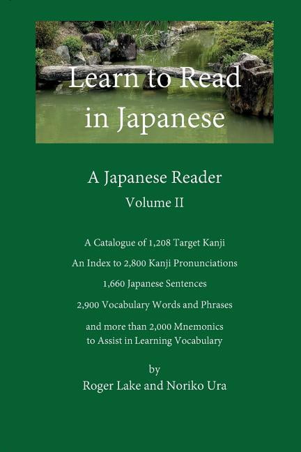 Learn to Read in Japanese: Learn to Read in Japanese, Volume II: A ...