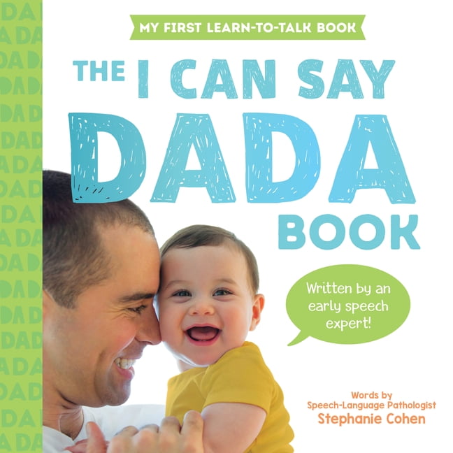 Learn to Talk: The I Can Say Dada Book (Board book) - Walmart.com