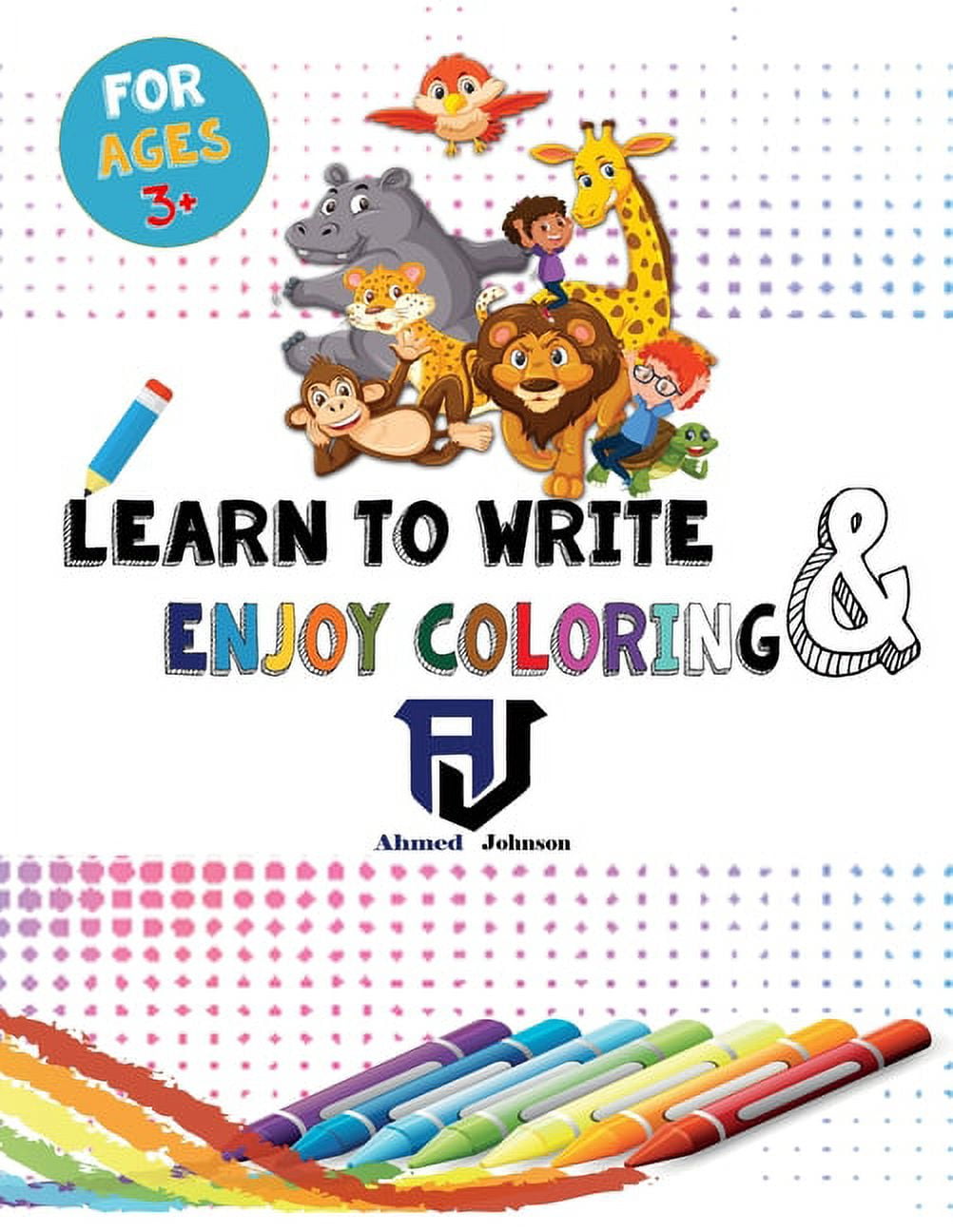 Learn to Write & Enjoy Coloring: Pen Control, Line Tracing, Letters ...