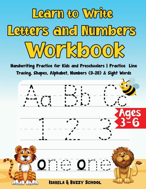 Learn to Write Letters and Numbers Workbook: Handwriting Practice for Kids and Preschoolers ...