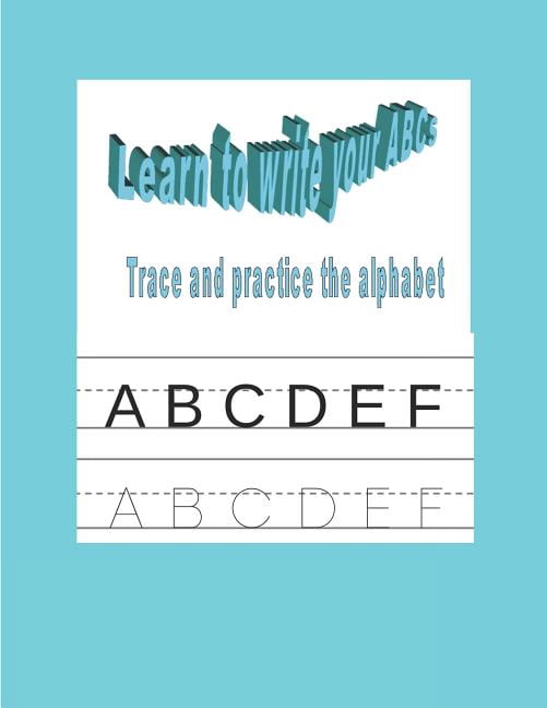 Learn to Write Your ABCs: Trace and Practice the Alphabet, (Paperback ...