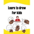 Learn to draw For kids : learn to draw easy step-by-step drawing guide ...