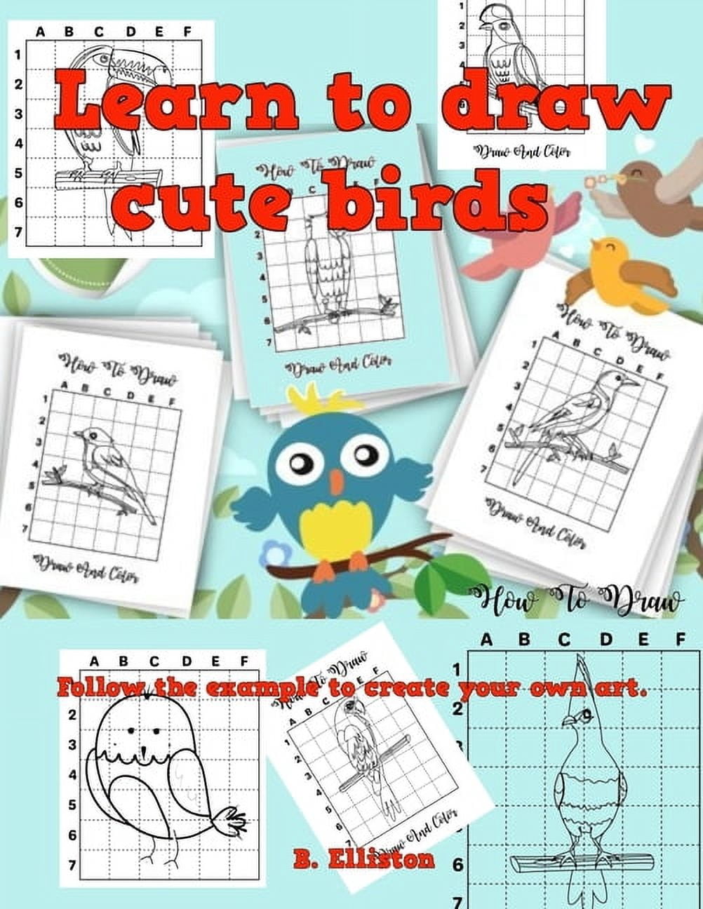 Learn to draw cute birds: Volume 1, (Paperback) - Walmart.com