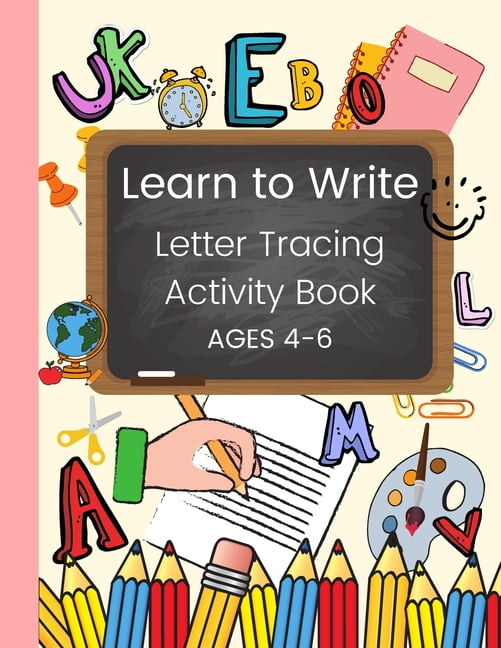 Learn to write, Letter tracing activity book, AGES 4-6 : Uppercase ...