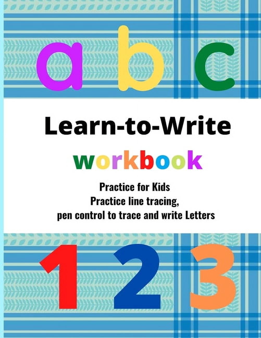 Learn to write workbook: Practice for Kids with Pen Control, trace and ...