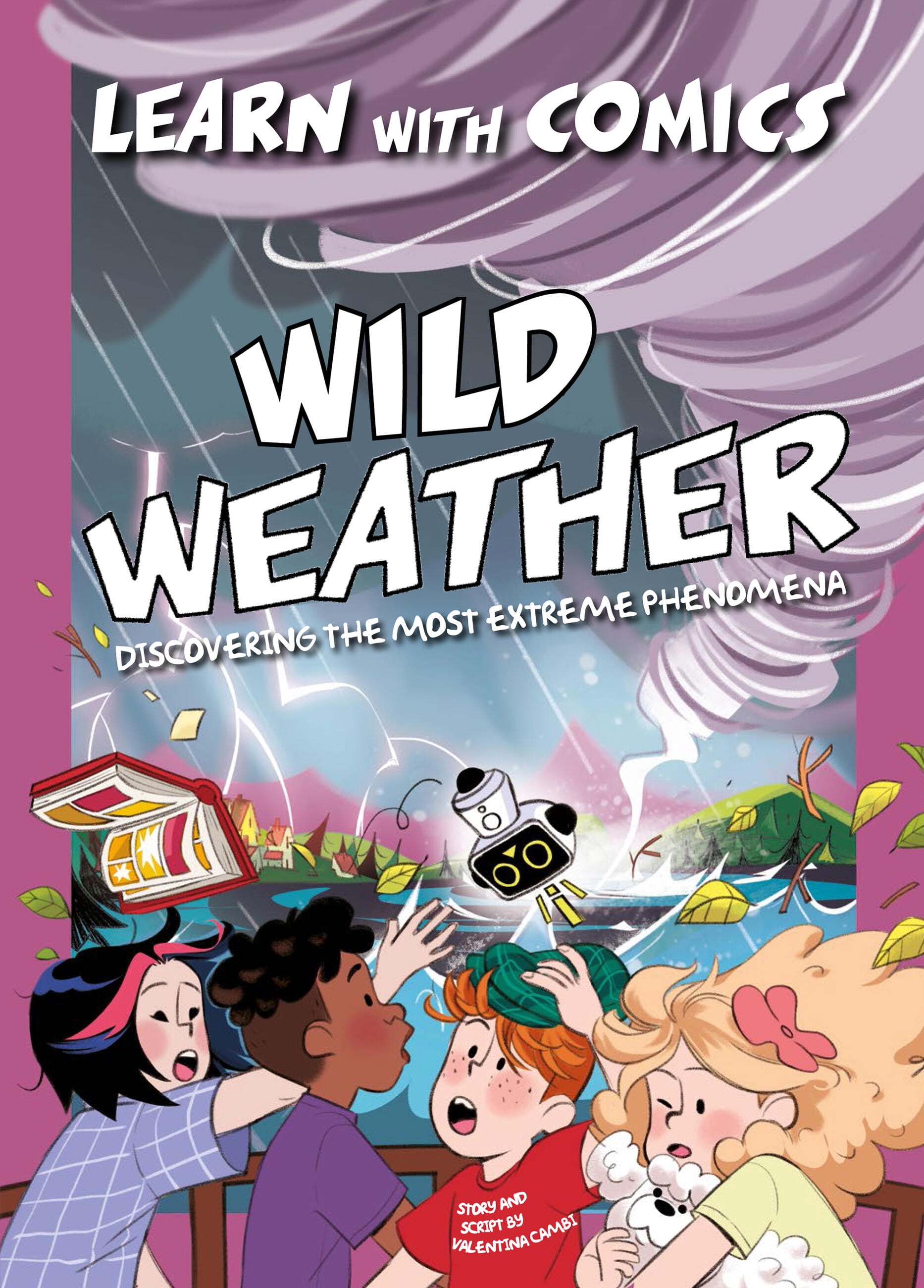 Learn with Comics Wild Weather: Discovering the Most Extreme Phenomena ...