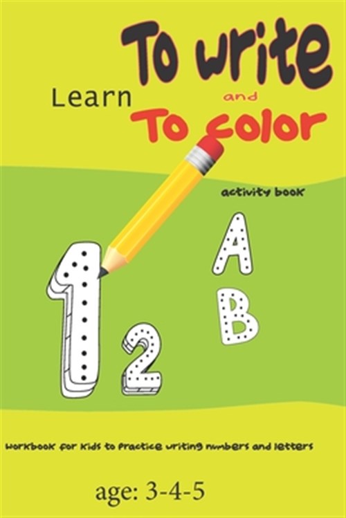 Pre-Owned Learn to write and to color activity book: workbook for kids ...
