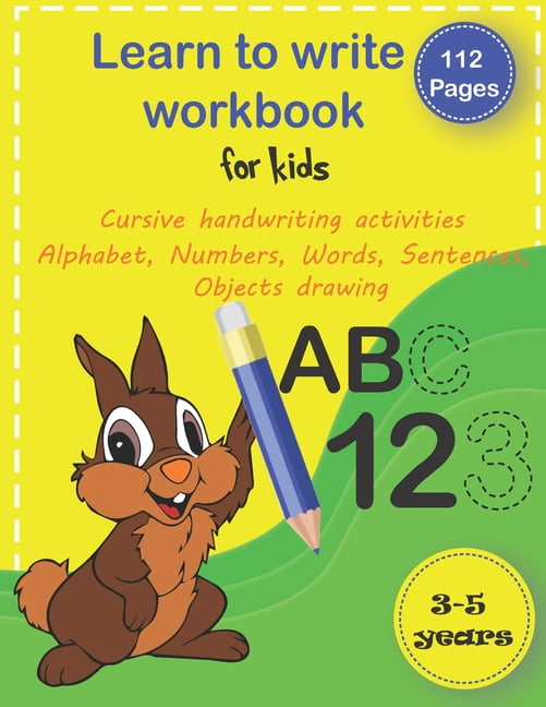 Learn to write workbook for kids 3-5: trace alphabet, numbers, words ...