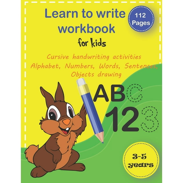Learn to write workbook for kids 3-5: trace alphabet, numbers, words ...