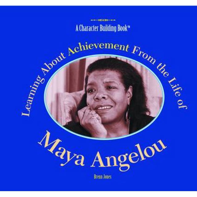 Pre-Owned Learning about Achievement from the Life of Maya Angelou ...