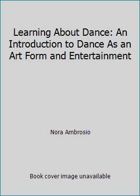 Pre-Owned Learning About Dance: An Introduction to Dance As an Art Form ...