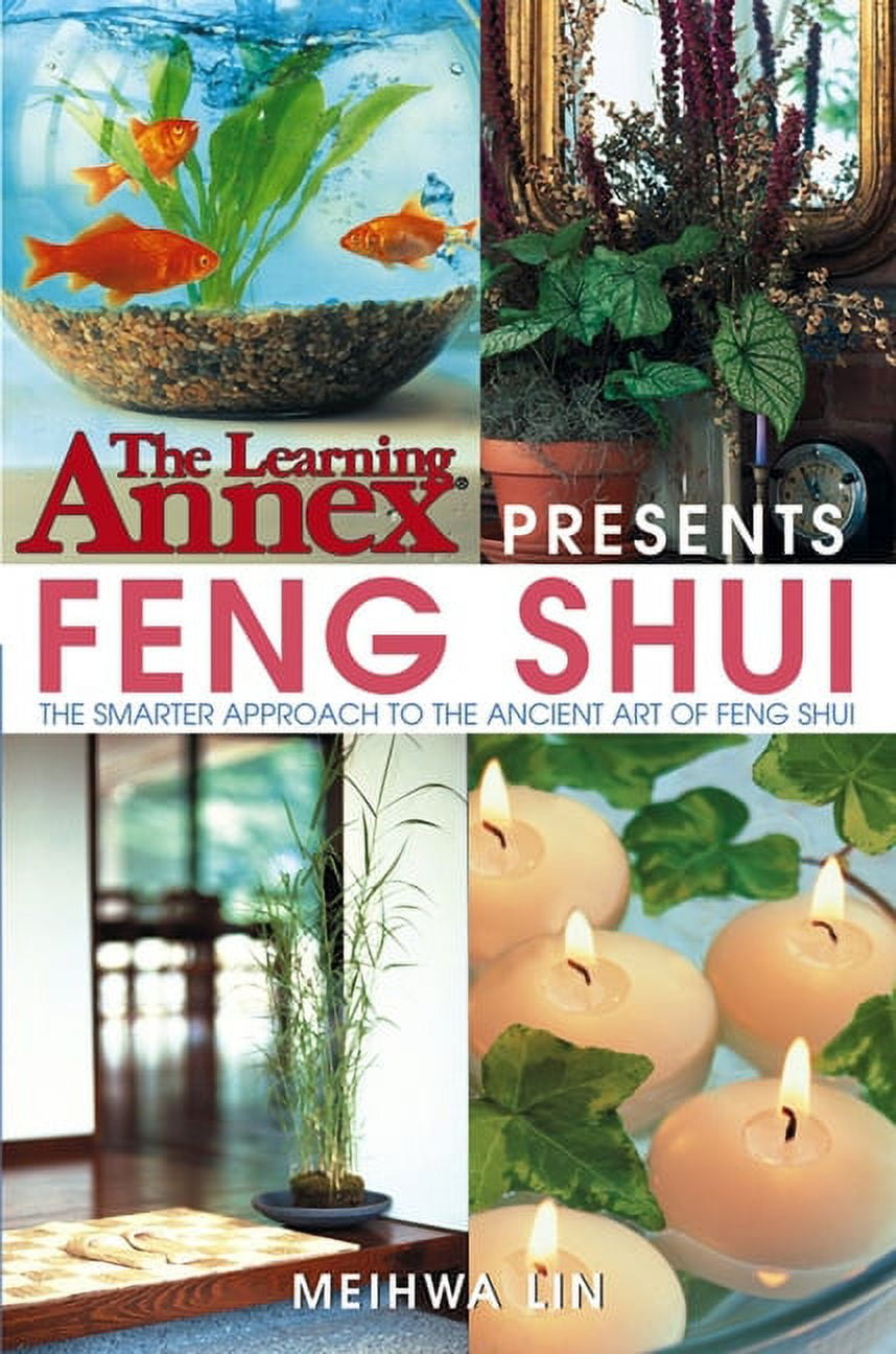 Learning Annex The Learning Annex Presents Feng Shui: The Smarter ...