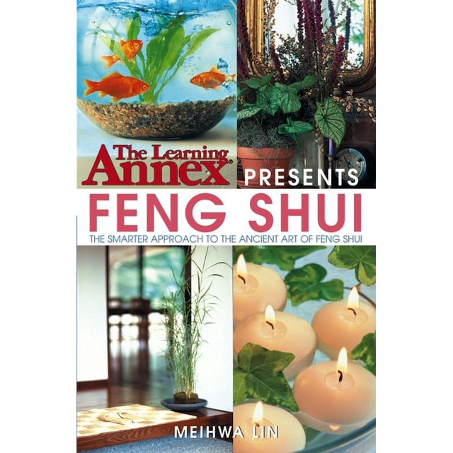 Learning Annex The Learning Annex Presents Feng Shui: The Smarter ...