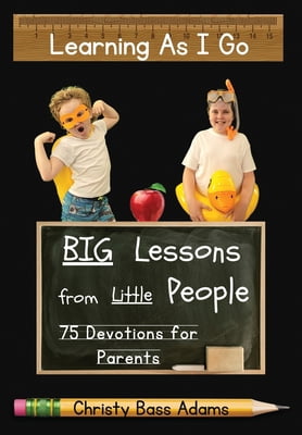 Pre-Owned Learning As I Go: Big Lessons from Little People (Hardcover ...