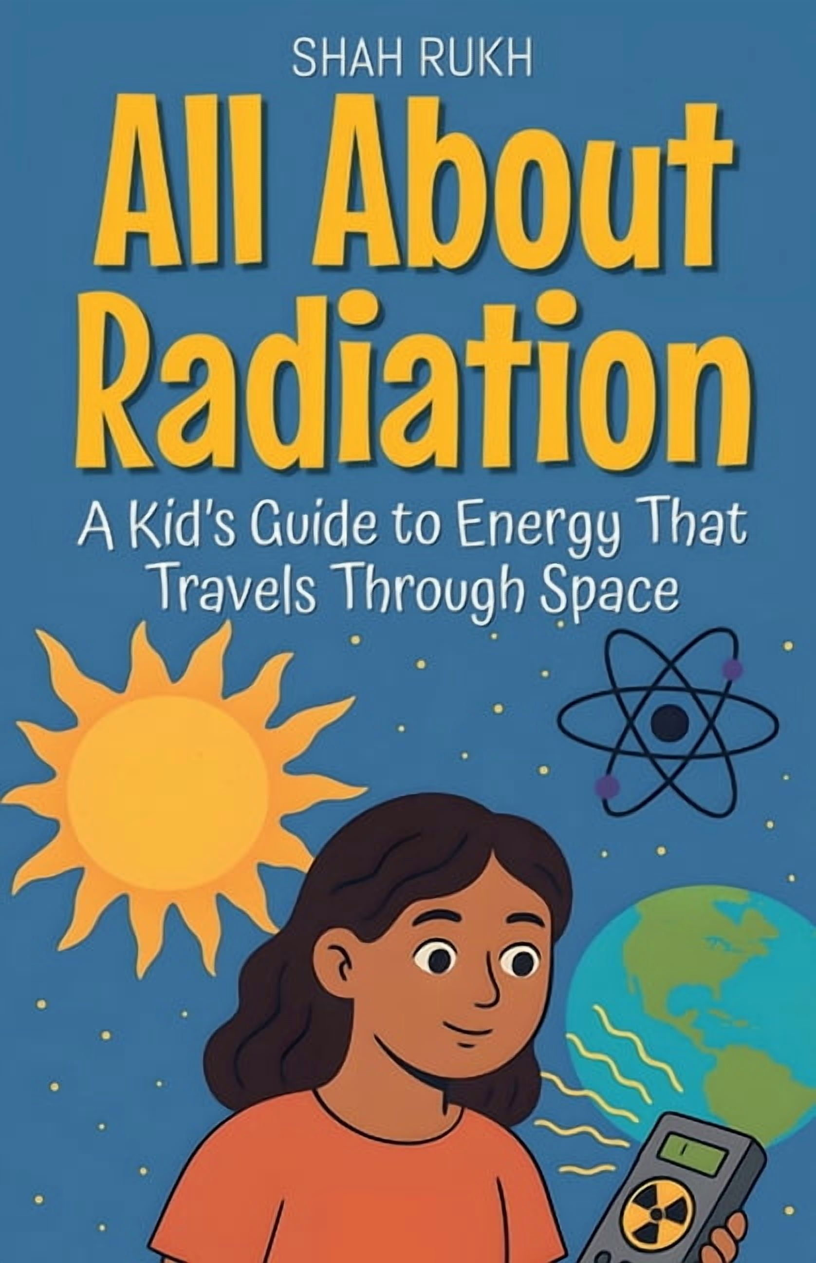 Learning Books for Kids All About Radiation: A Kid's Guide to Energy ...