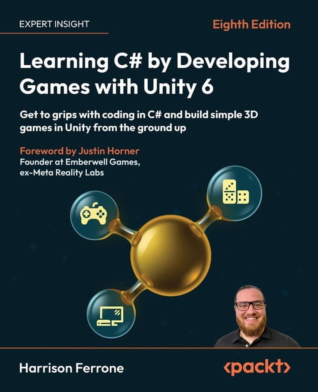 Learning C# by Developing Games with Unity 6 - Eighth Edition: Get to ...