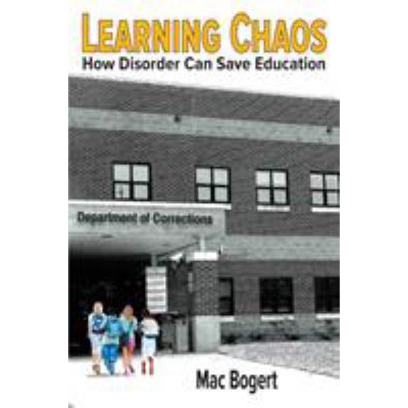 Pre-Owned Learning Chaos: How Disorder Can Save Education (Paperback ...