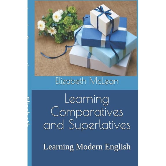English Grammar Learning Comparatives and Superlatives: Learning Modern ...