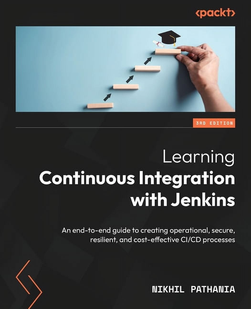 Learning Continuous Integration with Jenkins - Third Edition: An end-to-end guide to creating ...