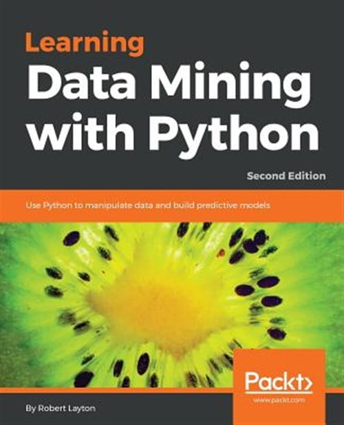 Pre-Owned Learning Data Mining with Python: Second Edition - Walmart.com Pre-Owned Learning Data Mining with Python: Second Edition - Walmart.com