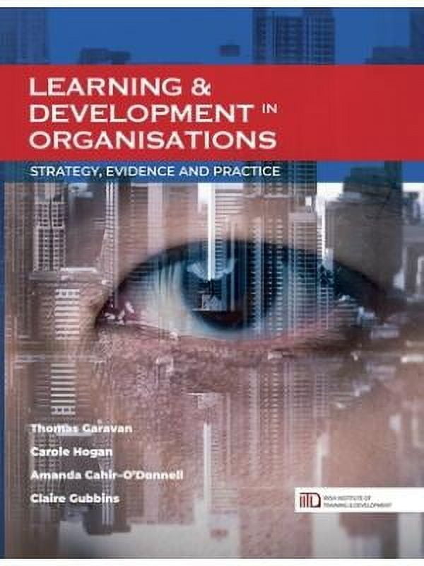 Learning & Development in Organisations : Strategy, Evidence and ...