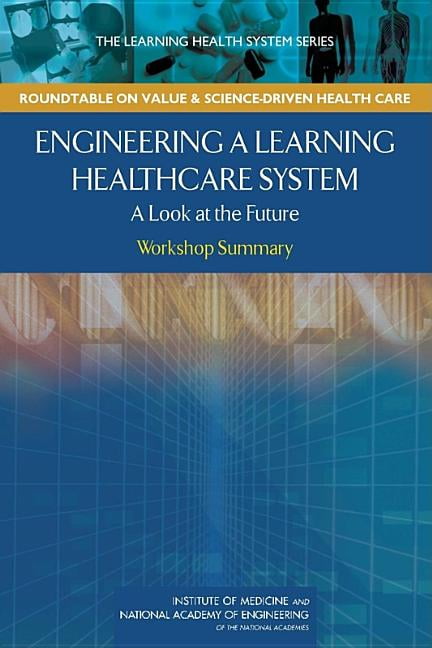 Learning Health System Engineering a Learning Healthcare System: A Look ...