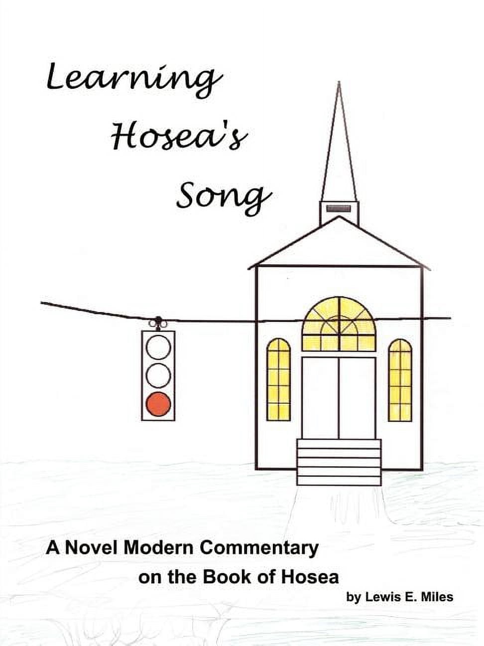 Learning Hosea's Song: A Novel Modern Commentary on the Book of Hosea ...