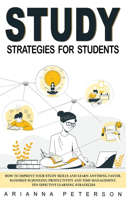 Learning How to Learn: Study Strategies for Students: How to Improve Your Study Skills and Learn ...