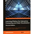 Learning IPython for Interactive Computing and Data Visualization - Second Edition (Paperback ...