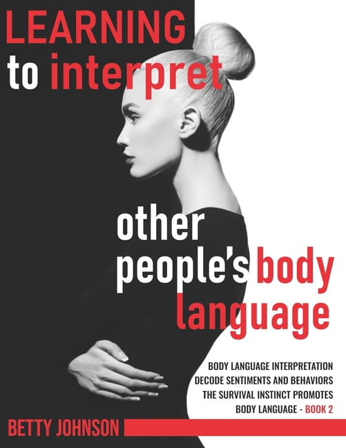 Learning to Interpret Other People's Body Language: Learning To ...