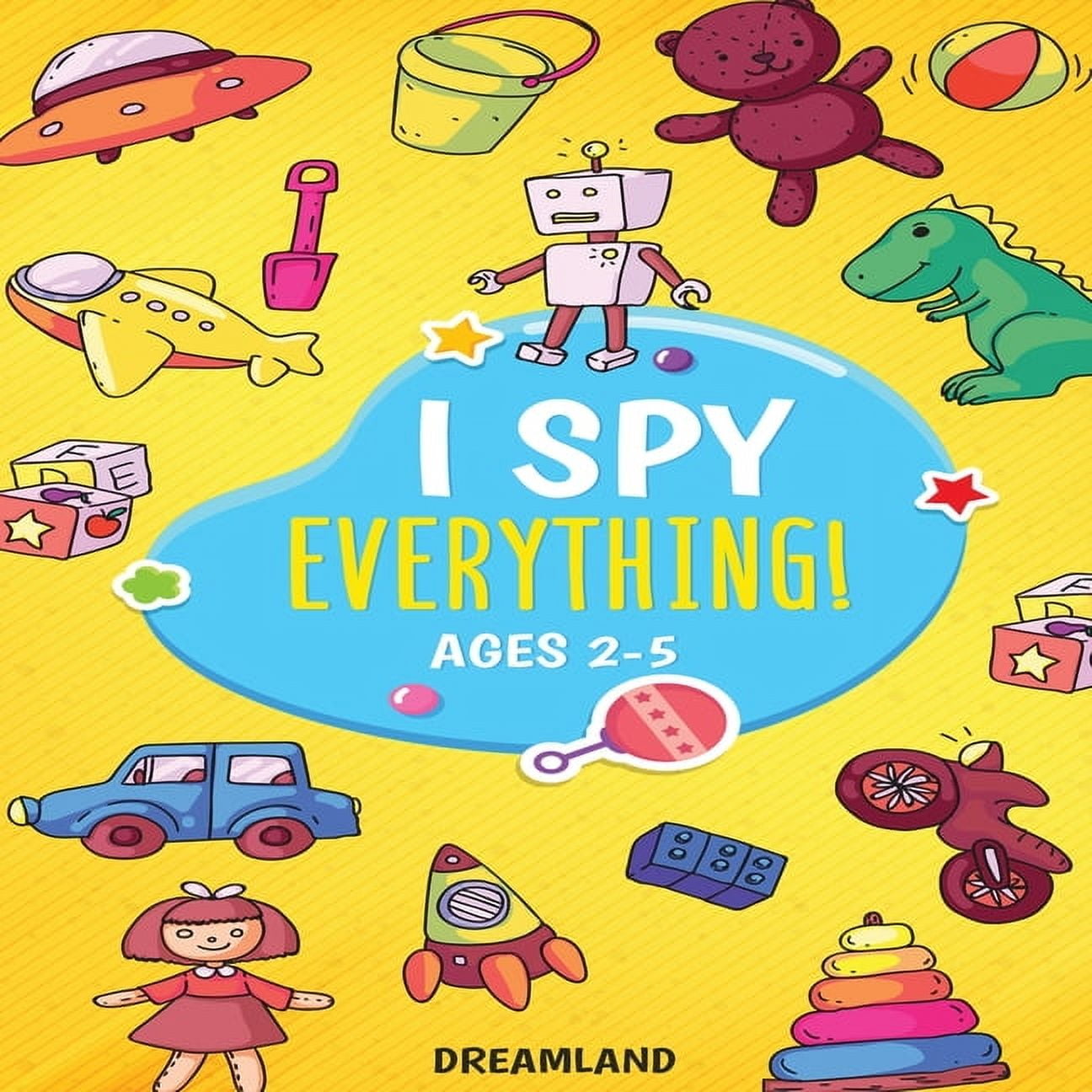 Learning Is Fun I Spy Everything! Ages 2-5: ABC's for Kids, A Fun and ...