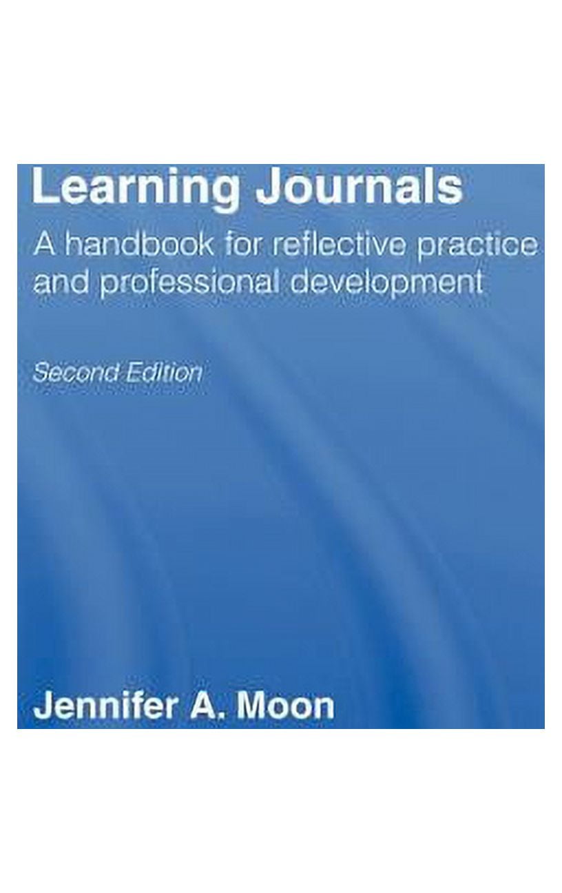 Learning Journals: A Handbook for Reflective Practice and Professional ...