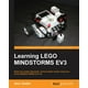 Learning LEGO Mindstorms EV3 : Build and create interactive, sensor-based robots using your LEGO ...