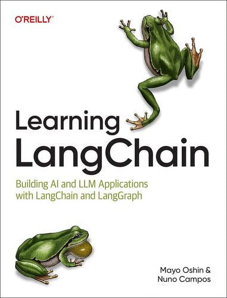 Learning LangChain: Building AI and LLM Applications with LangChain and ...