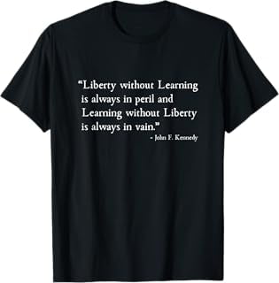 Learning Liberty Without Peril And Vain JFK Women's Men's T-Shirt ...