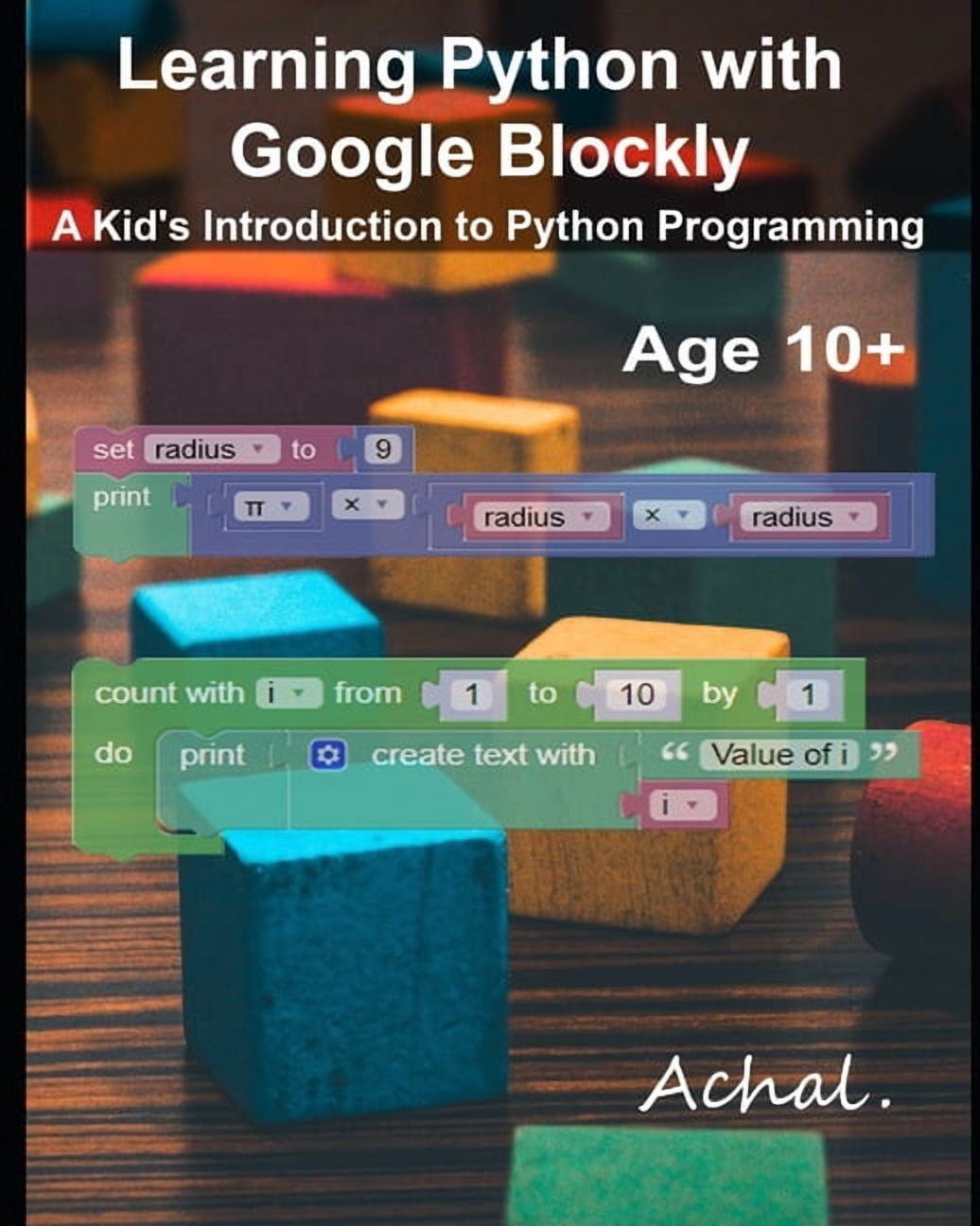 Programming for Kids Learning Python with Google Blockly: A Kid's ...