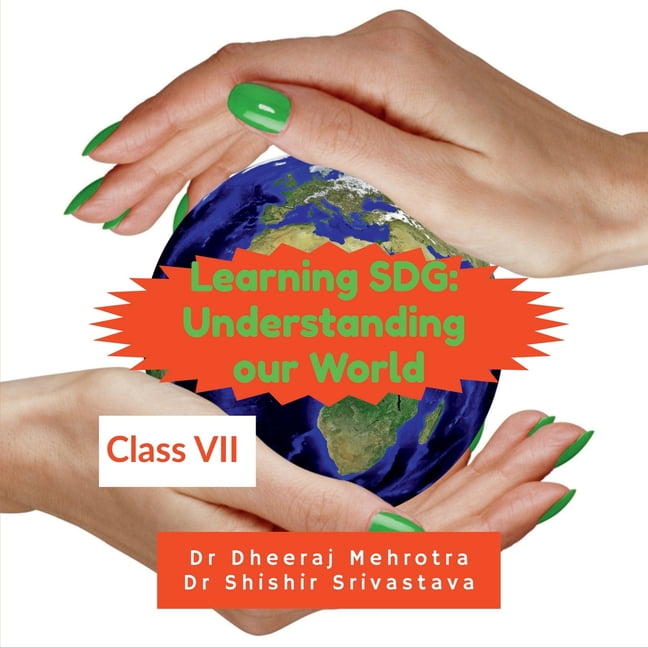 Learning SDG: Understanding Our World Class VII, (Paperback) - Walmart.com