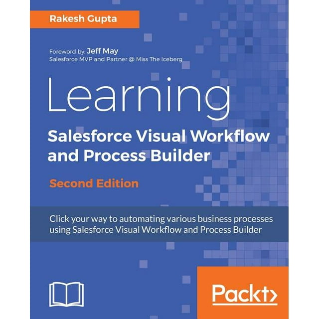 Learning Salesforce Visual Workflow and Process Builder - Second Edition (Paperback) - Walmart.com