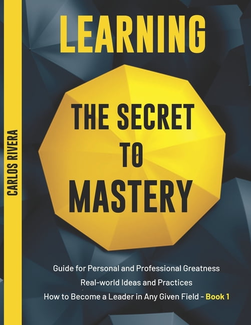 Learning the Secret to Mastery: Learning the Secret to Mastery: Guide ...