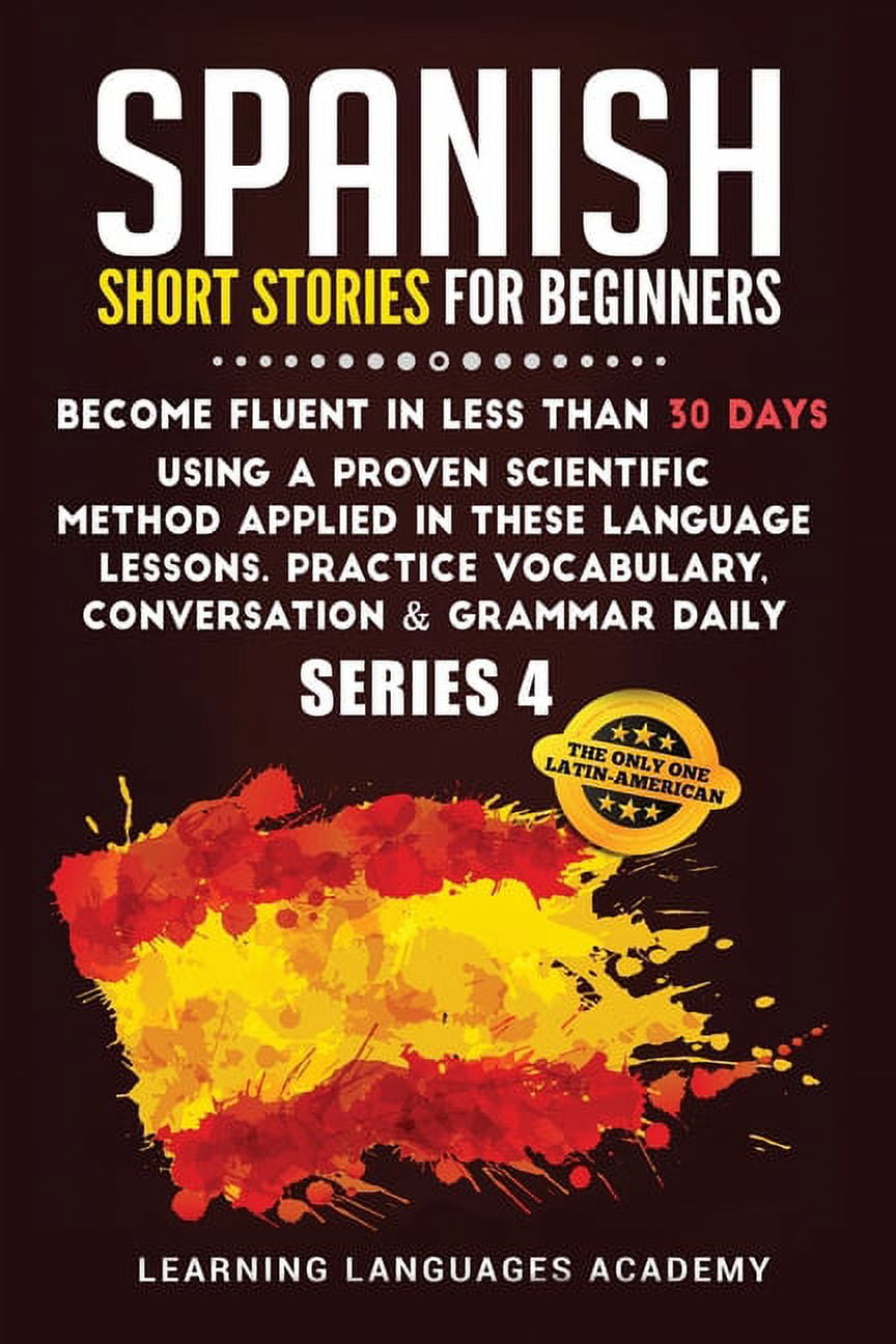 Learning Spanish with Stories: Spanish Short Stories for Beginners ...