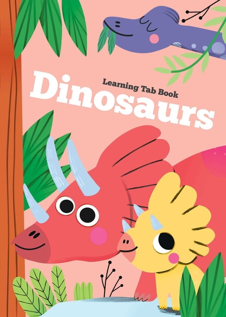 Learning Tab Book - Dinosaurs (Board book) - Walmart.com