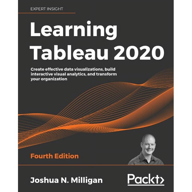Learning Tableau 2020: Create effective data visualizations, build interactive visual analytics ...