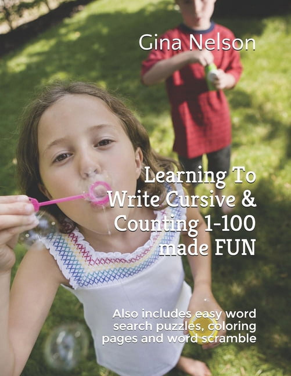 Learning To Write Cursive & Counting 1-100 made FUN: Also includes easy ...