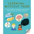 Learning Without Fear: A Practical Toolkit for Developing Growth ...